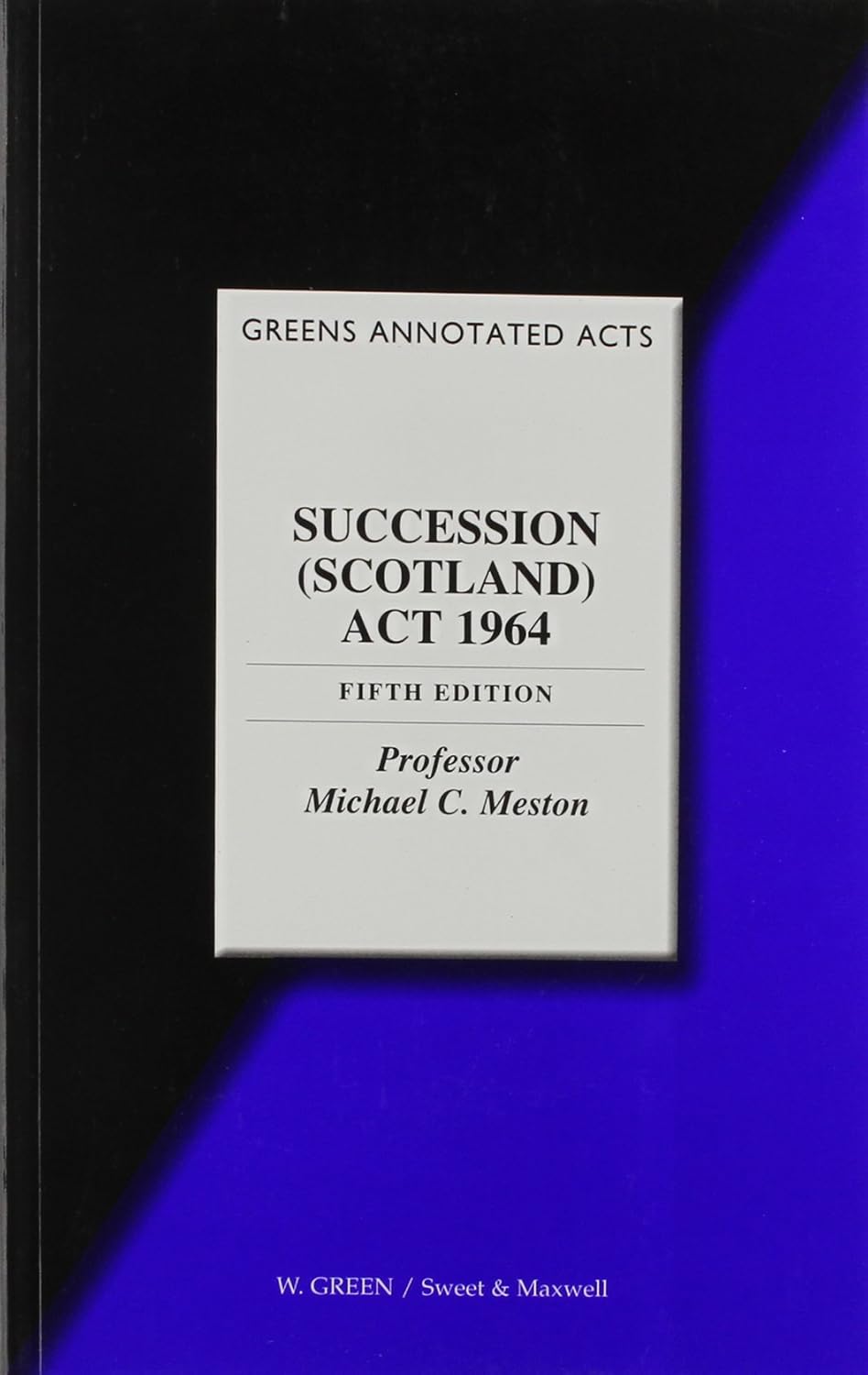 Succession (Scotland) Act 1964 (Greens Annotated Acts): Meston, Michael ...
