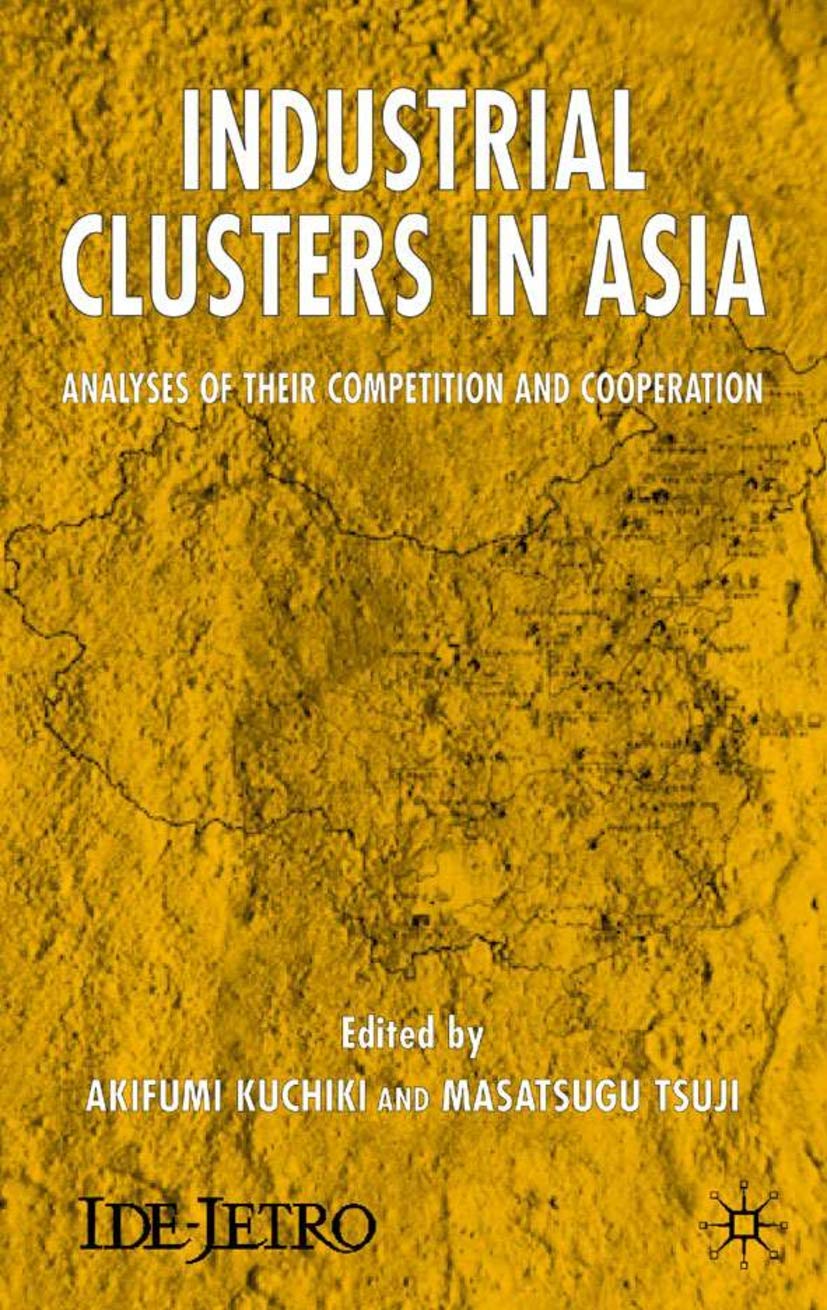 Industrial Clusters in Asia: Analyses of Their Competition and ...