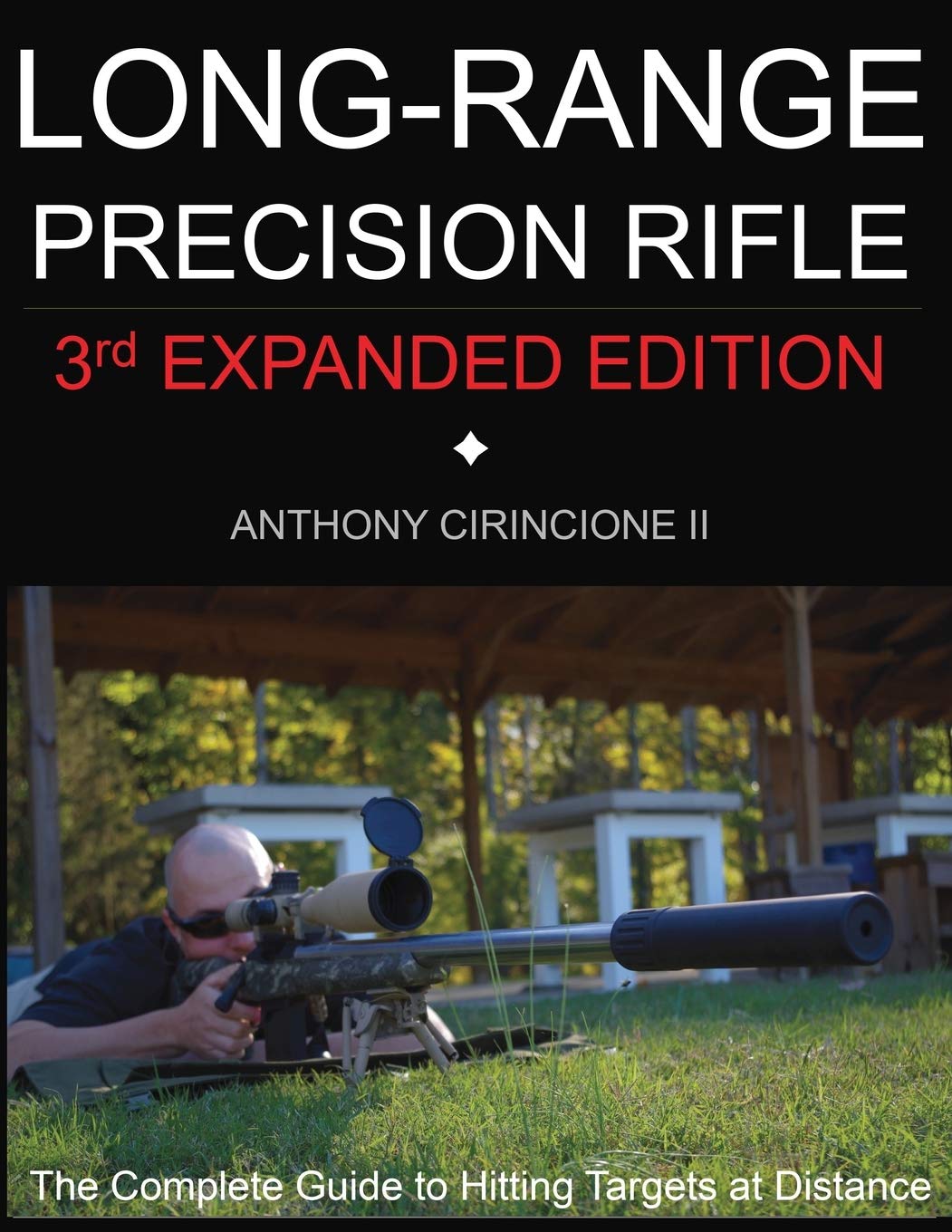 Long Range Precision Rifle: The Complete Guide to Hitting Targets at ...
