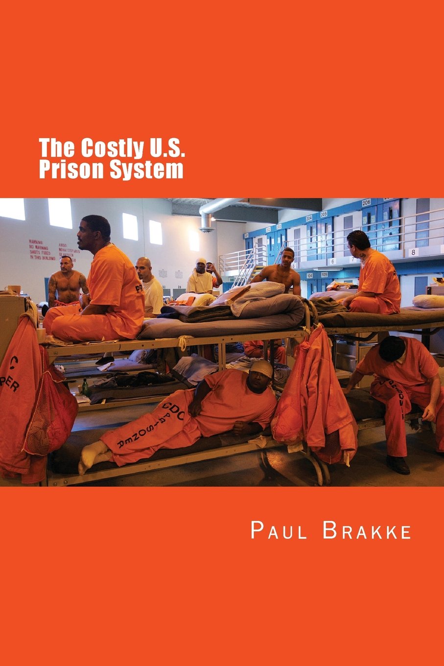 The Costly U. S. Prison System: Too Costly in Dollars, National ...