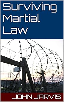 Surviving Martial Law eBook : Jarvis, John: Amazon.com.au: Kindle Store