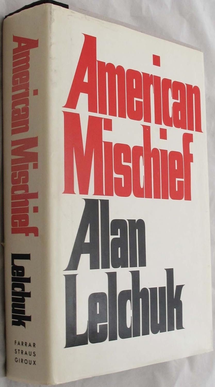 American Mischief: Alan Lelchuk: Amazon.com: Books