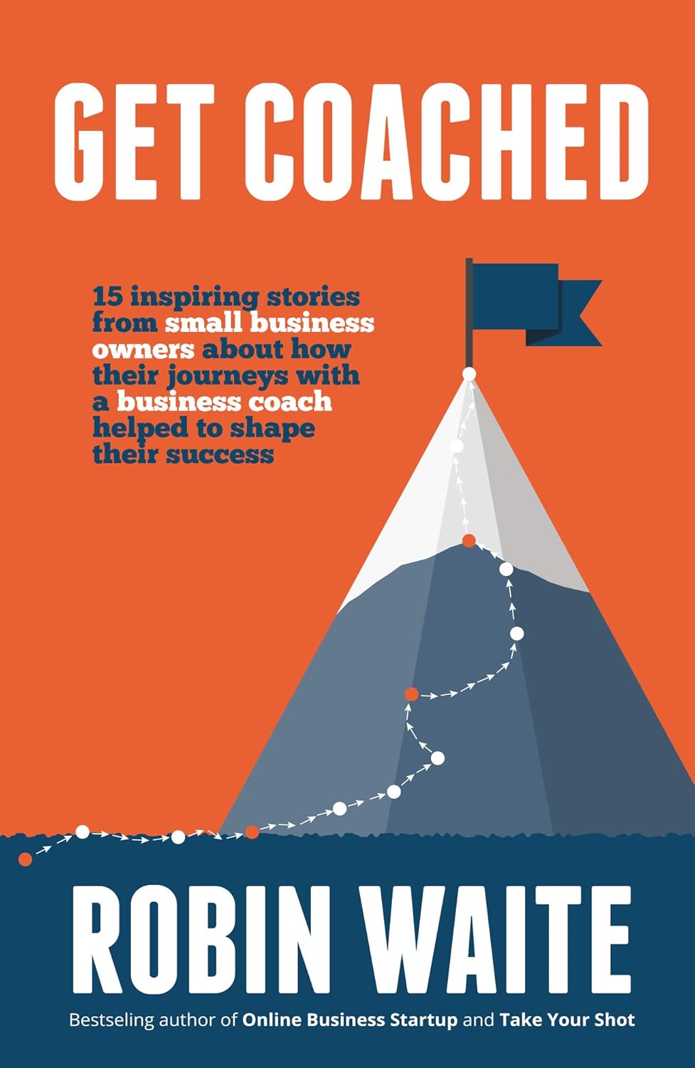 Amazon.com: Get Coached: 15 Inspirational Stories From Small Business ...