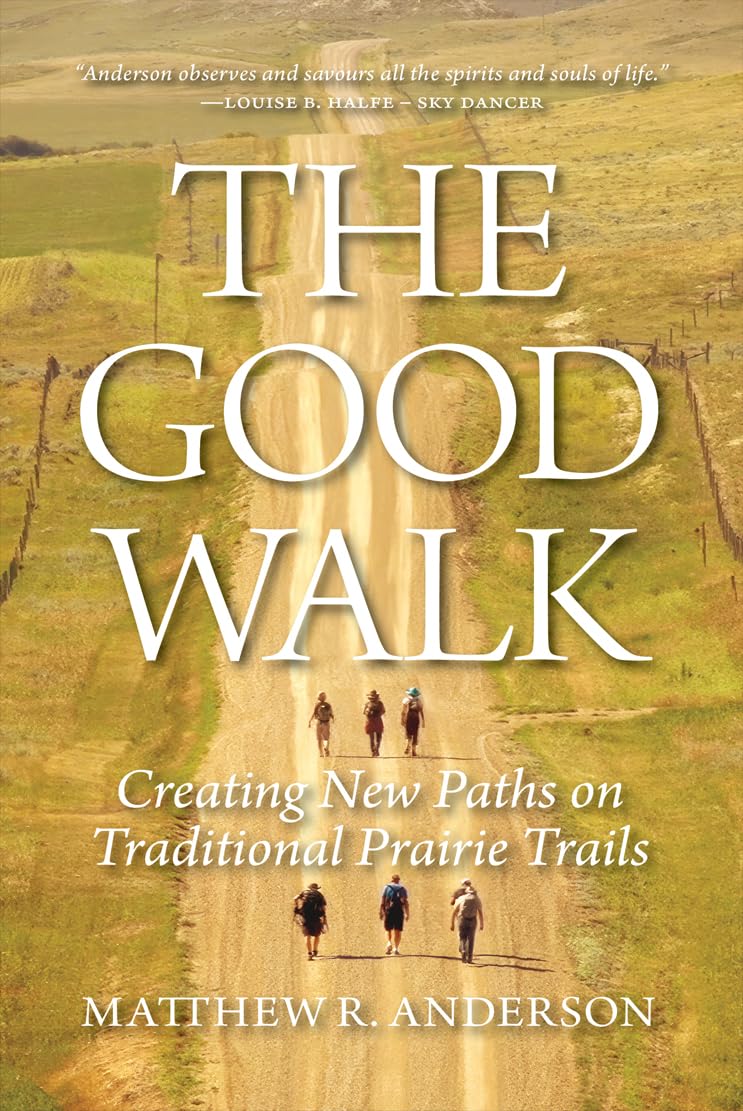 Buy The Good Walk: Creating New Paths on Traditional Prairie Trails ...