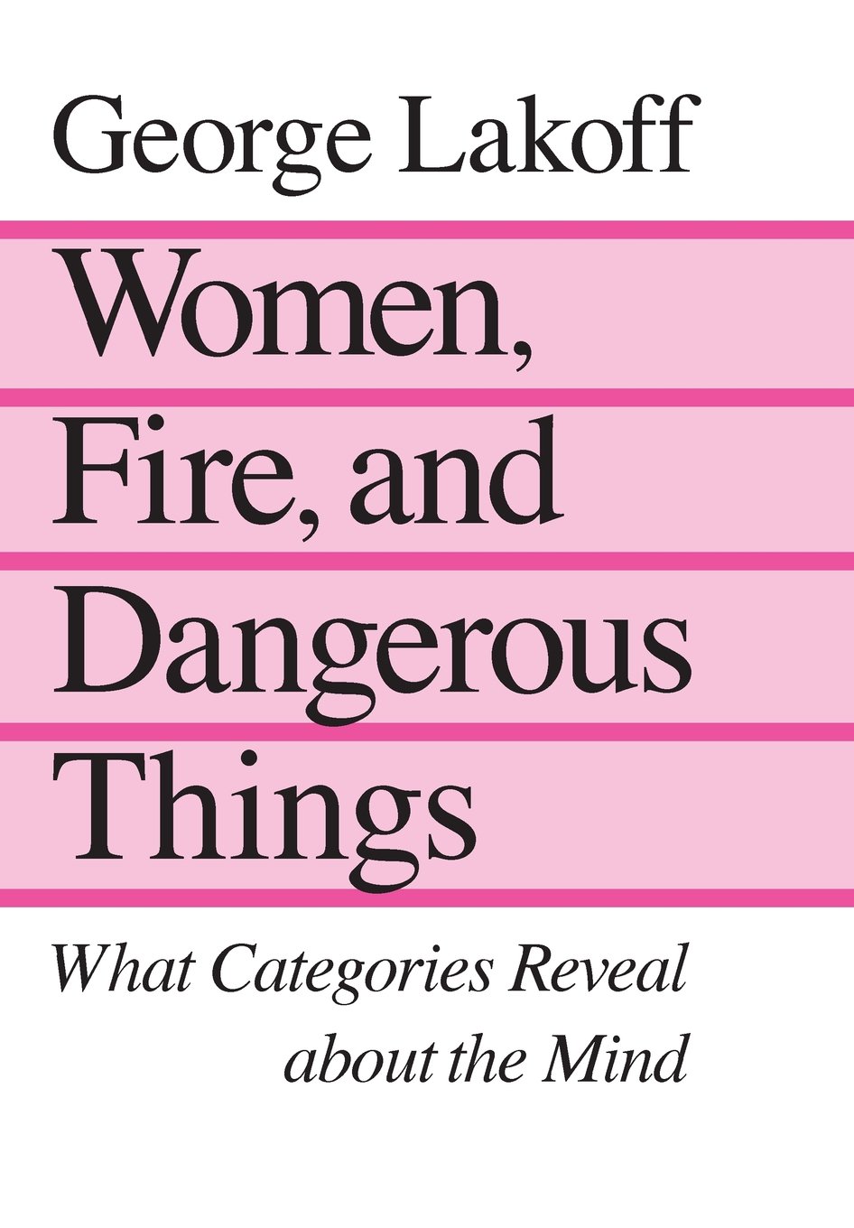 Amazon.com: Women, Fire and Dangerous Things: What Categories Reveal ...