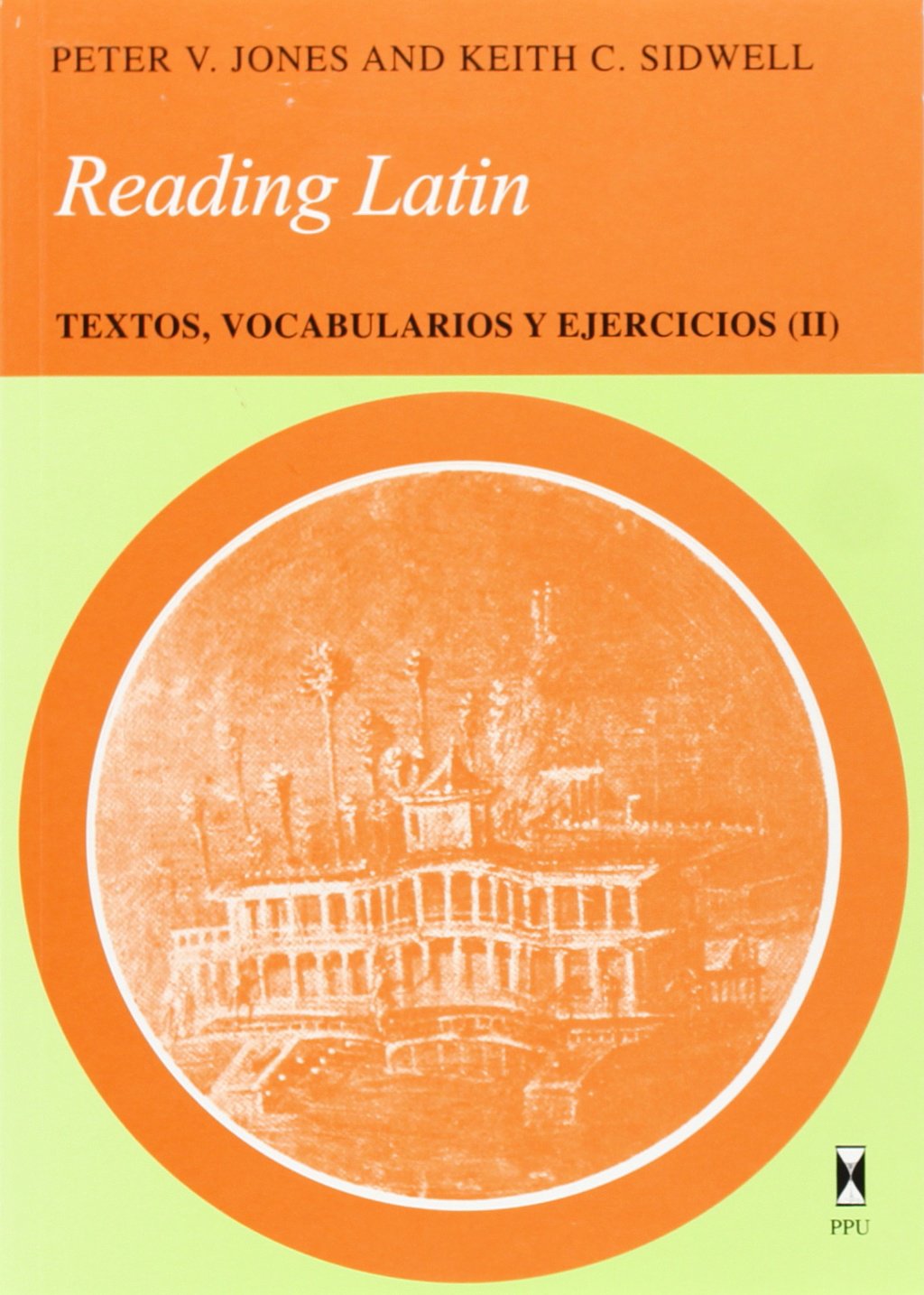 Reading Latin : texto, vocabulario y ejercicios II : Jones, Peter V ...