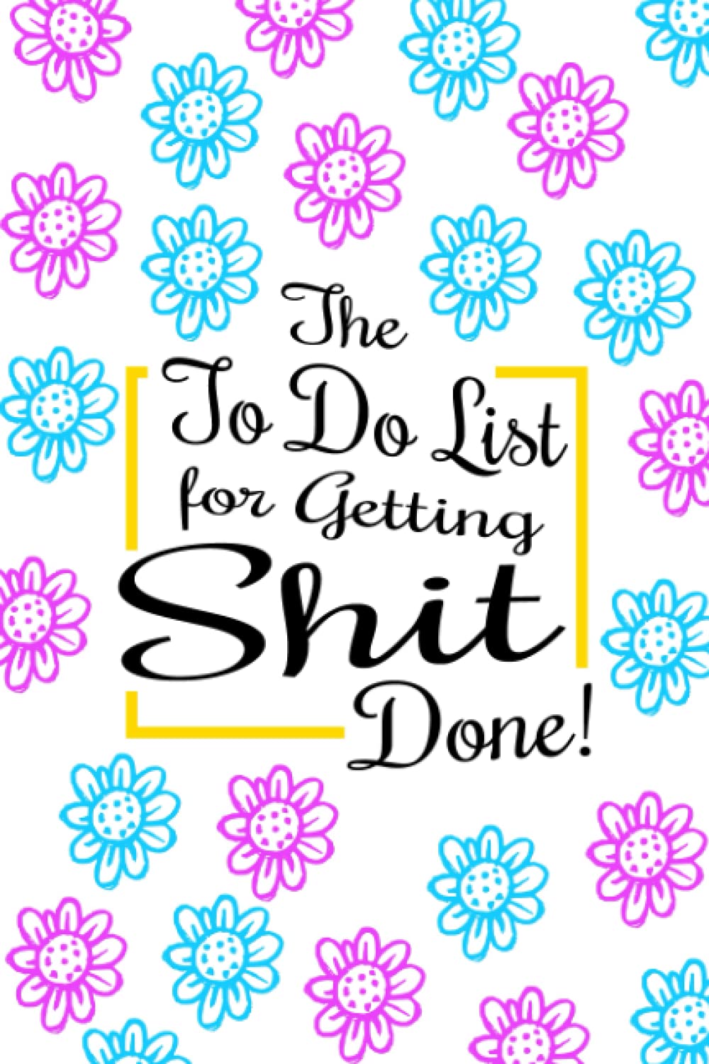 Buy The To Do List for Getting Shit Done!: A Simple Design To Do Check ...