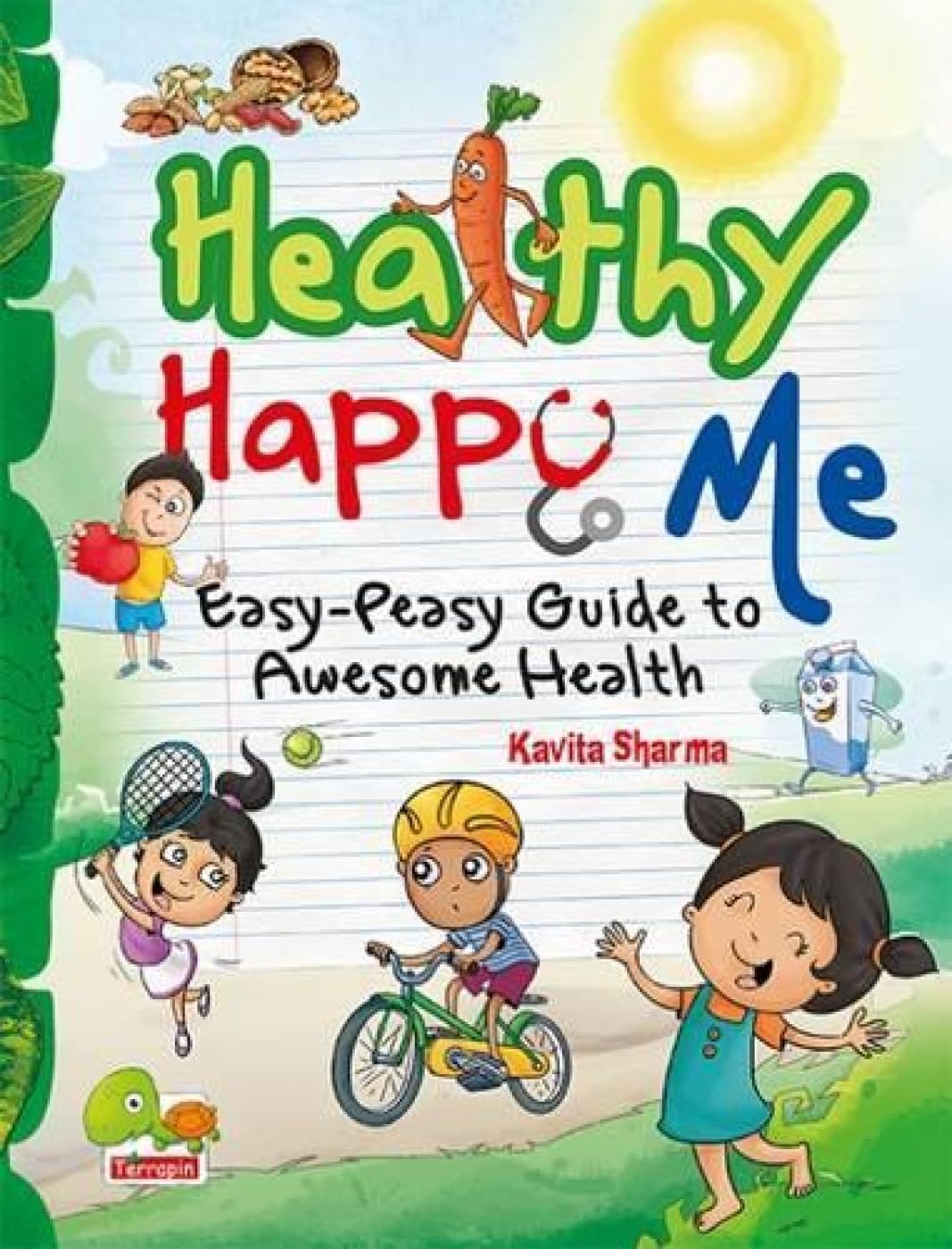 Healthy Happy Me: Easy-Peasy guide to awesome health: Kavita Sharma ...
