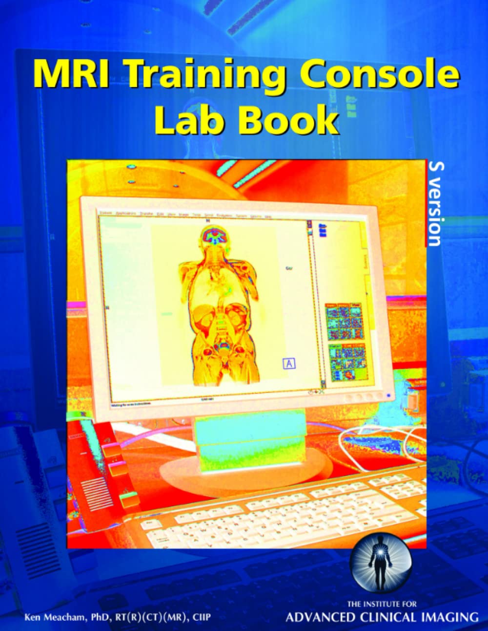 MRI Training Console Lab Book : Meacham, Ken: Amazon.in: Books