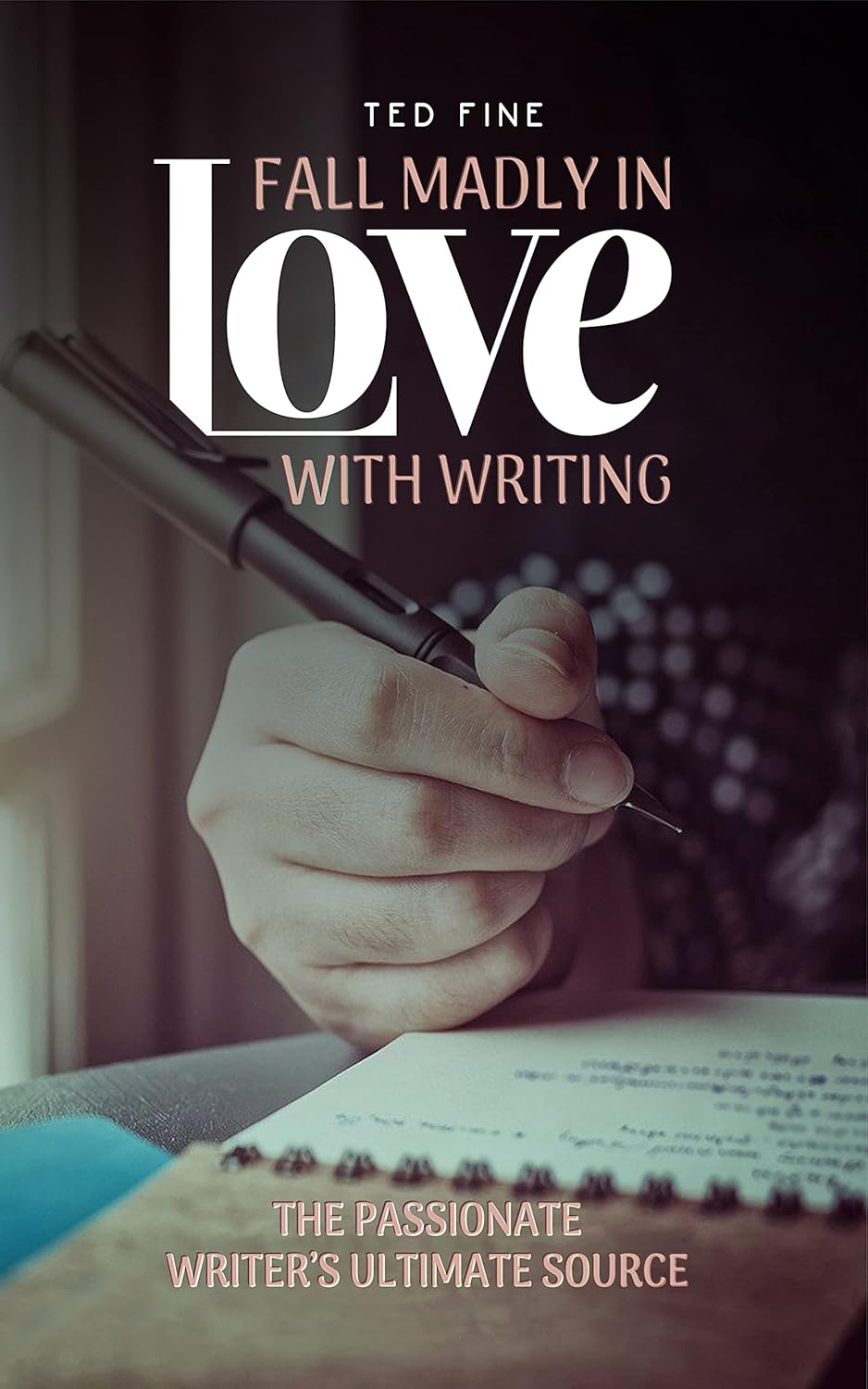 Amazon.com: Fall Madly in Love with Writing: The Passionate Writer’s ...