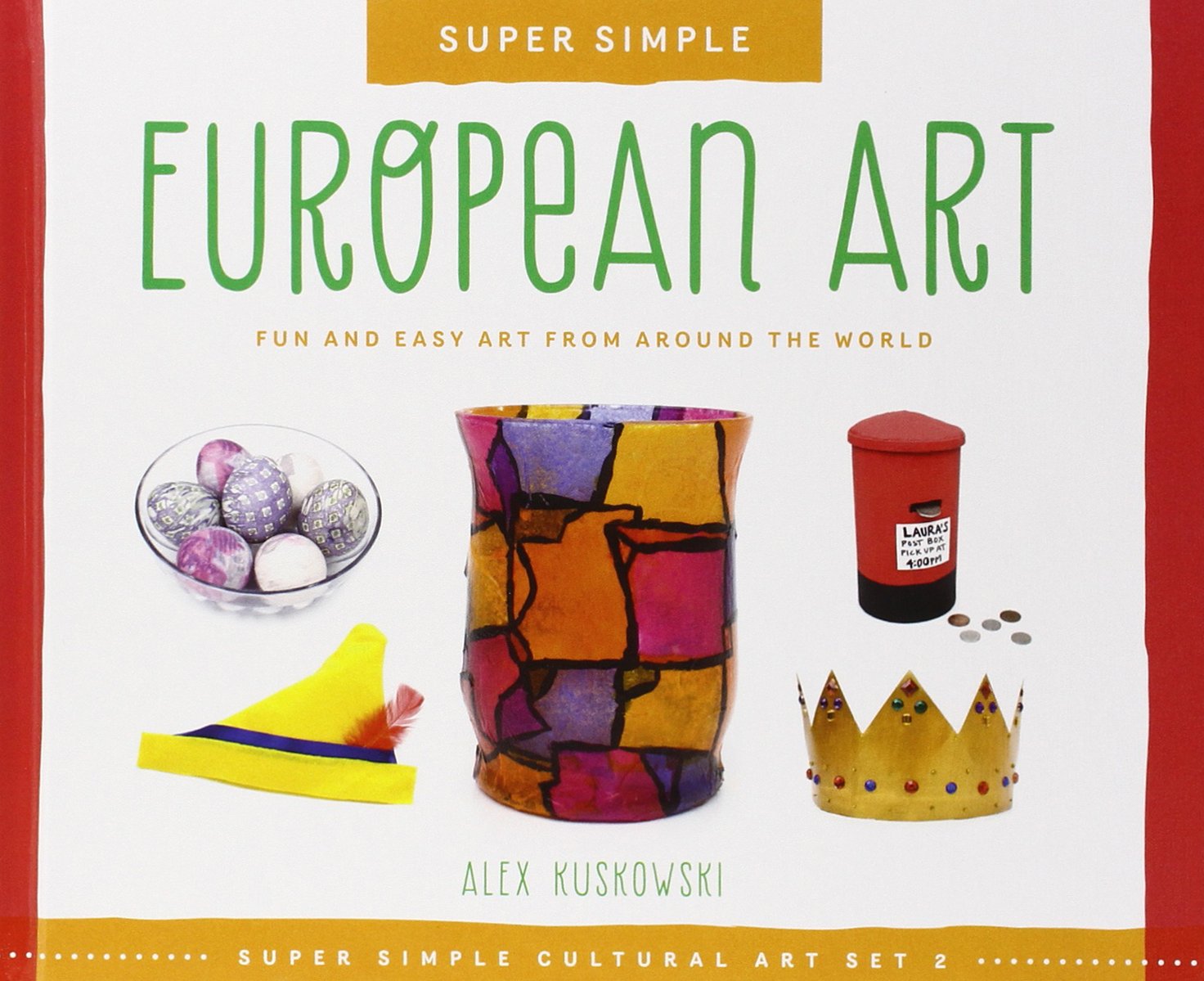 Super Simple European Art: Fun and Easy Art from Around the World: Fun ...