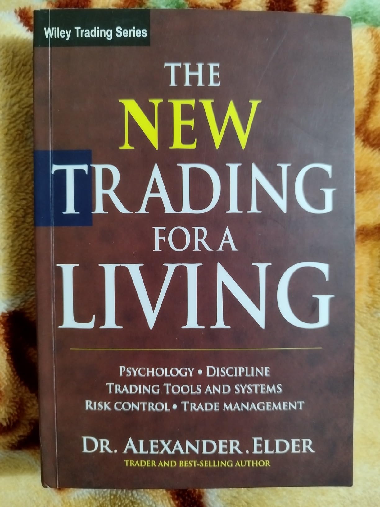 The New Trading for a Living: Psychology, Discipline, Trading Tools and ...