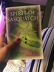 Spirit of Sasquatch: Solar, Ernest: 9780692892190: Amazon.com: Books