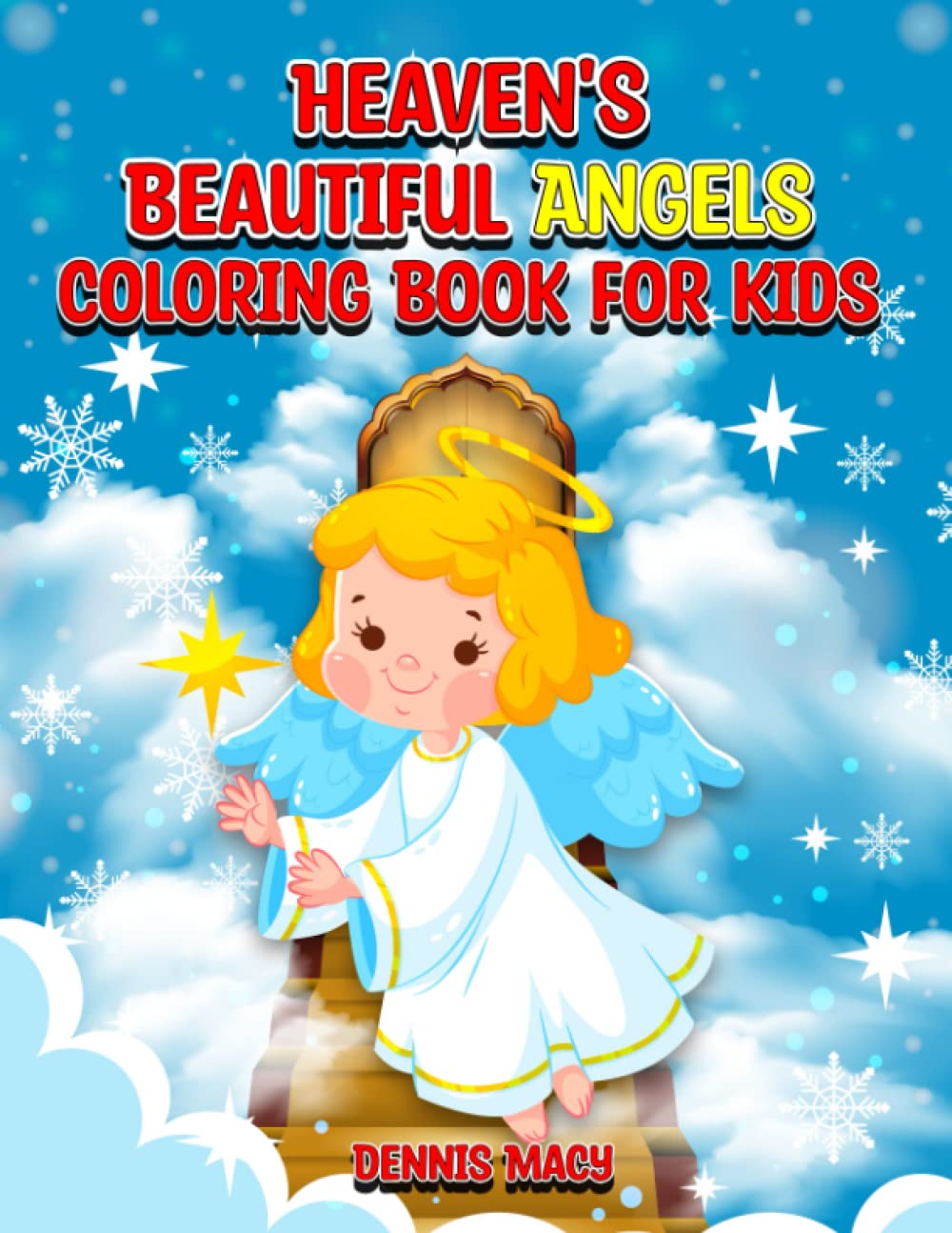 Heaven’s Beautiful Angels Coloring Book for Kids: Macy, Dennis, Wahid ...