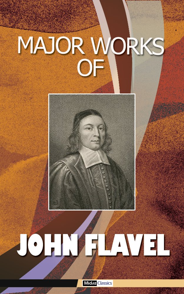 Major Works of John Flavel eBook : Flavel, John: Amazon.co.uk: Kindle Store