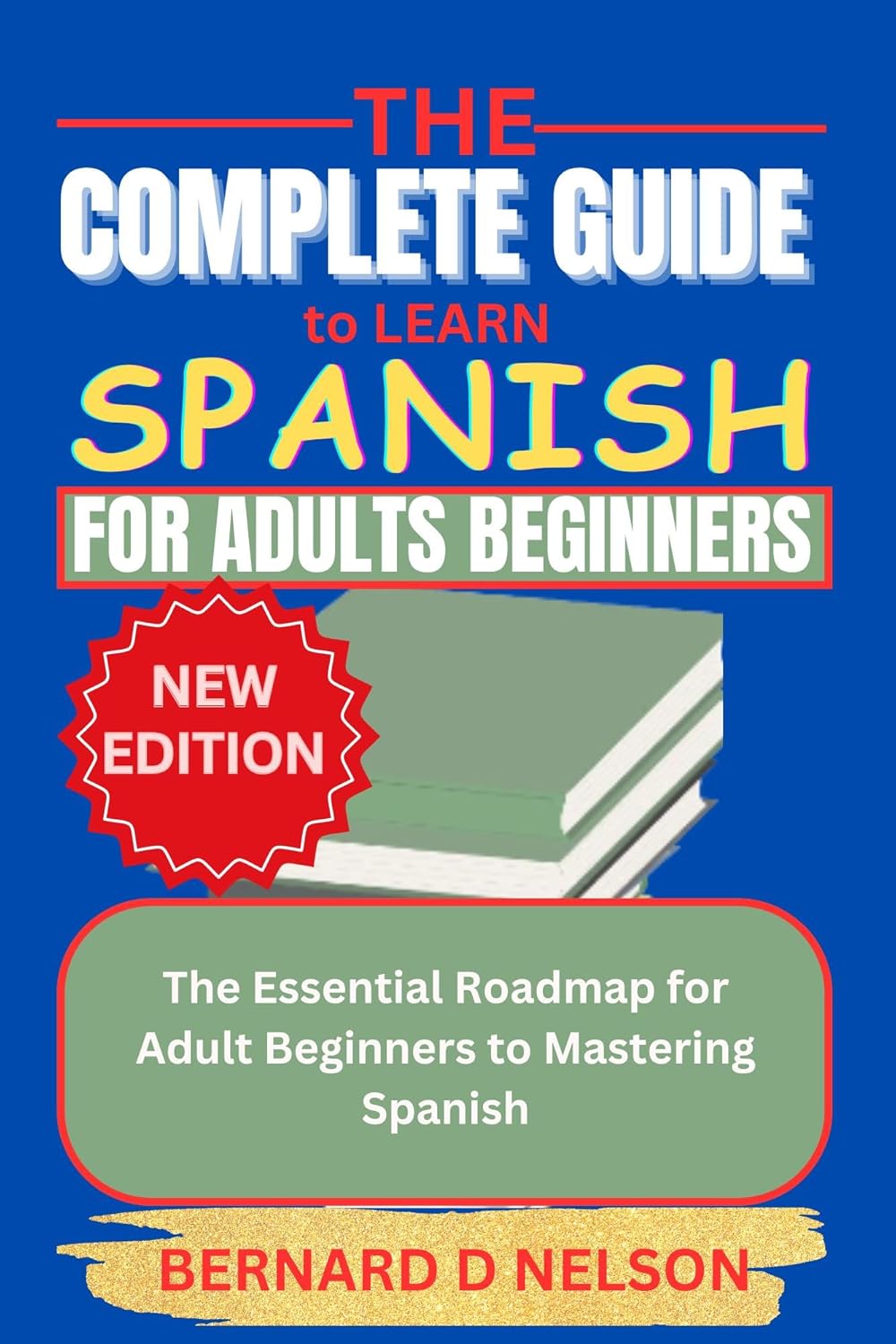 Amazon.com: THE COMPLETE GUIDE TO LEARN SPANISH FOR ADULTS BEGINNERS ...