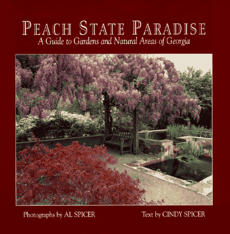 Peach State Paradise: A Guide to Gardens and Natural Areas of Georgia ...