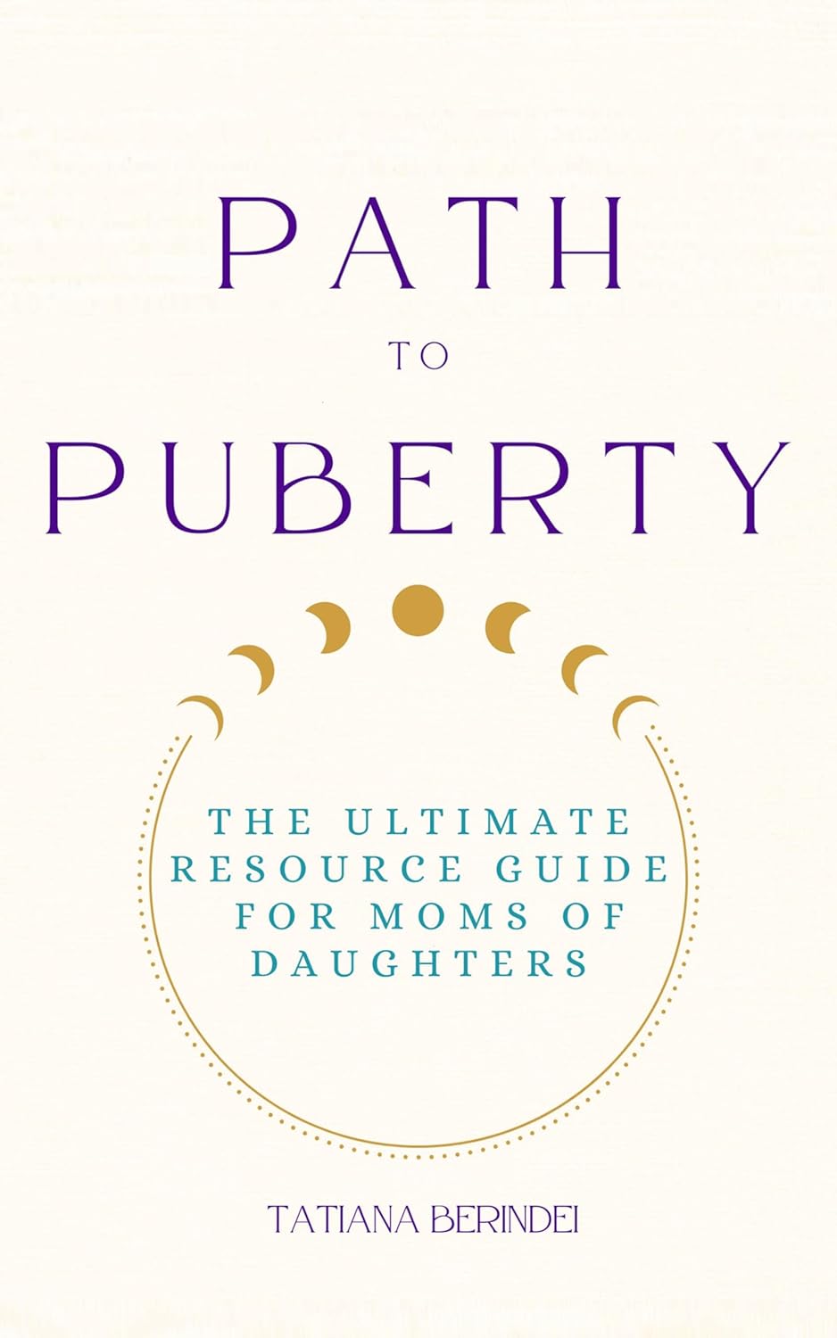 Amazon Path To Puberty The Ultimate Resource Guide For Moms Of