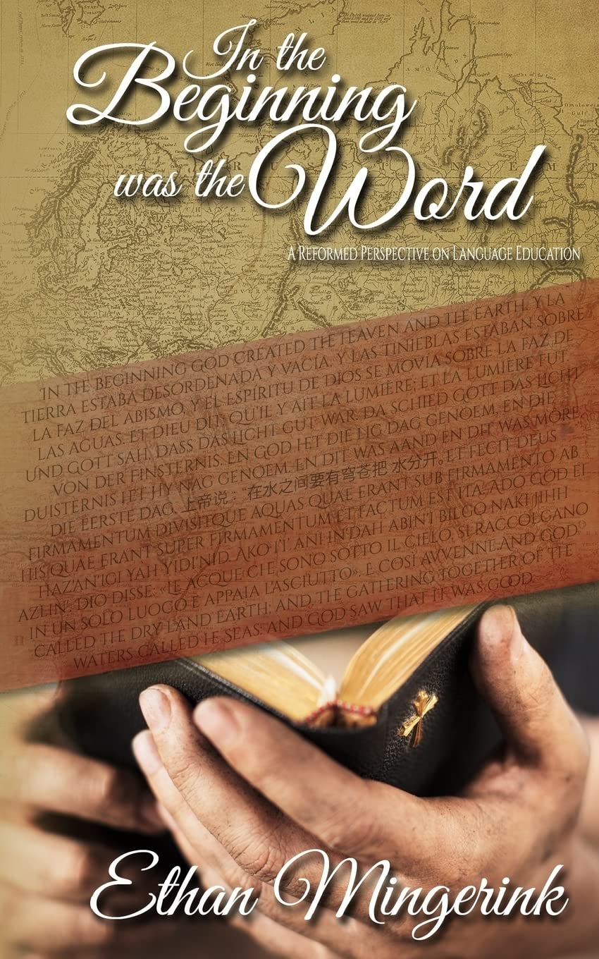 In the Beginning was the Word: A Reformed Perspective on Language ...
