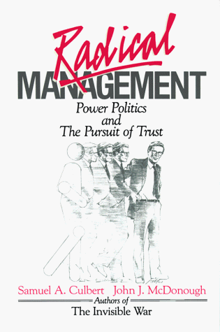 Radical Management: Culbert, Samuel A.: 9780029059401: Amazon.com: Books