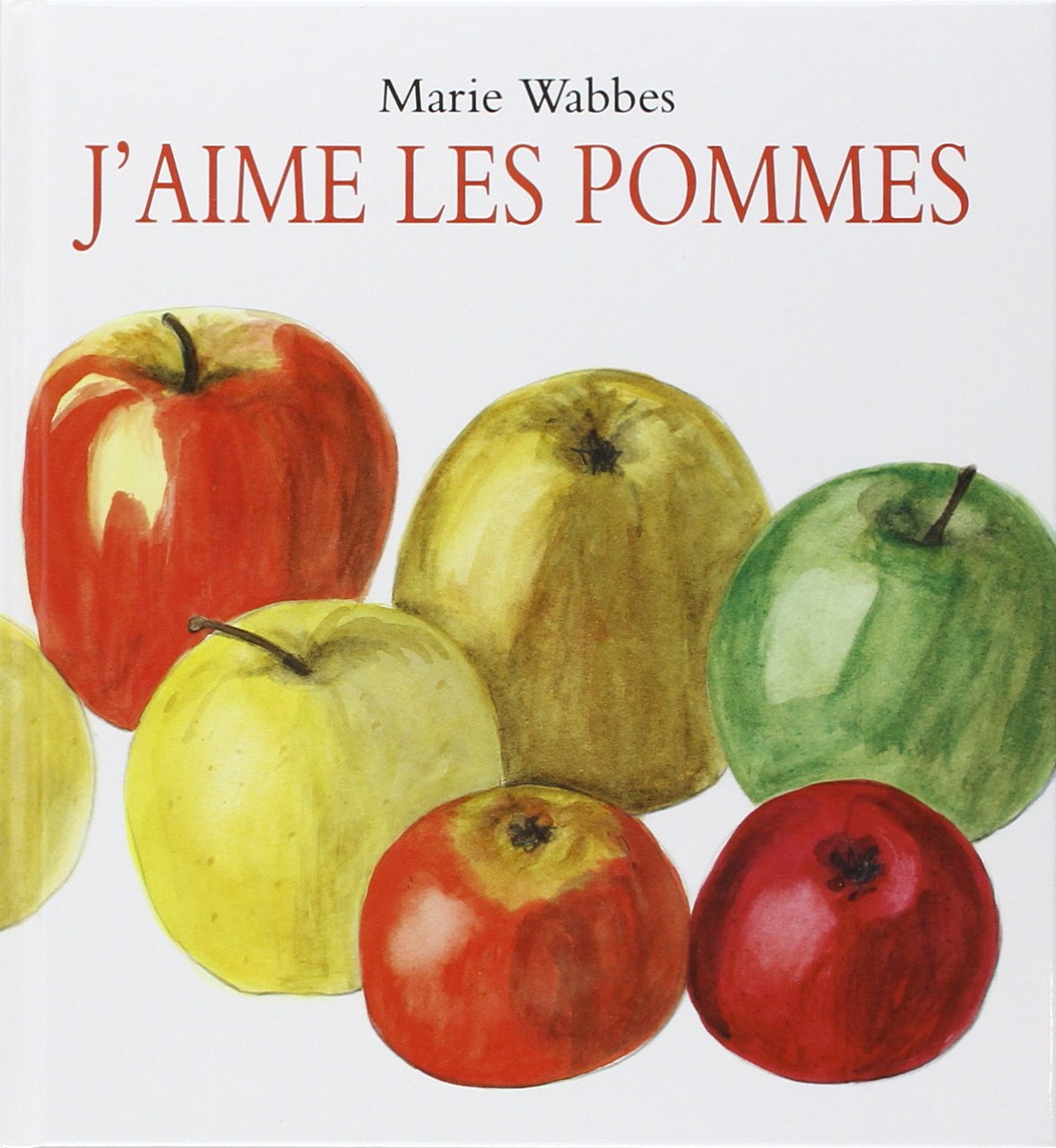Amazon.com: j aime les pommes: 9782211017619: Wabbes Marie, Marie: Books