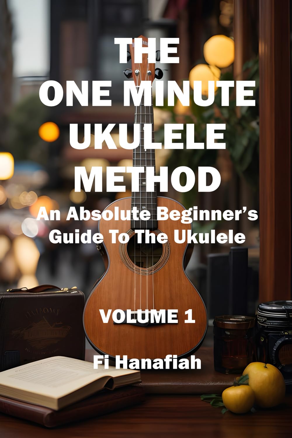 Amazon.com: The One Minute Ukulele Method: An Absolute Beginner's Guide ...