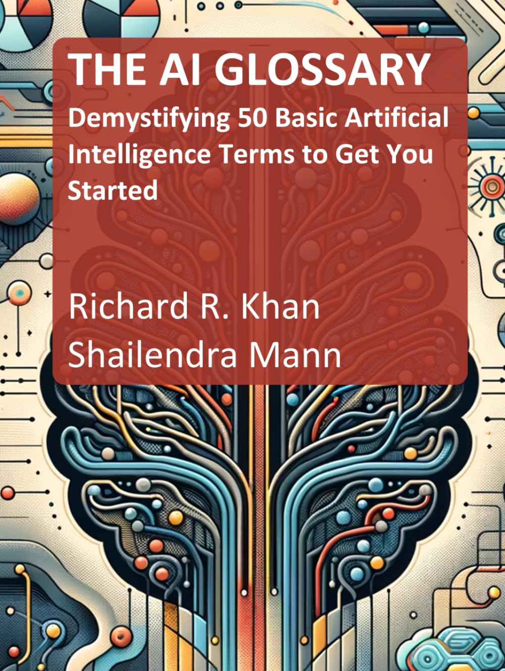 THE AI GLOSSARY: Demystifying 50 Basic Artificial Intelligence Terms to ...