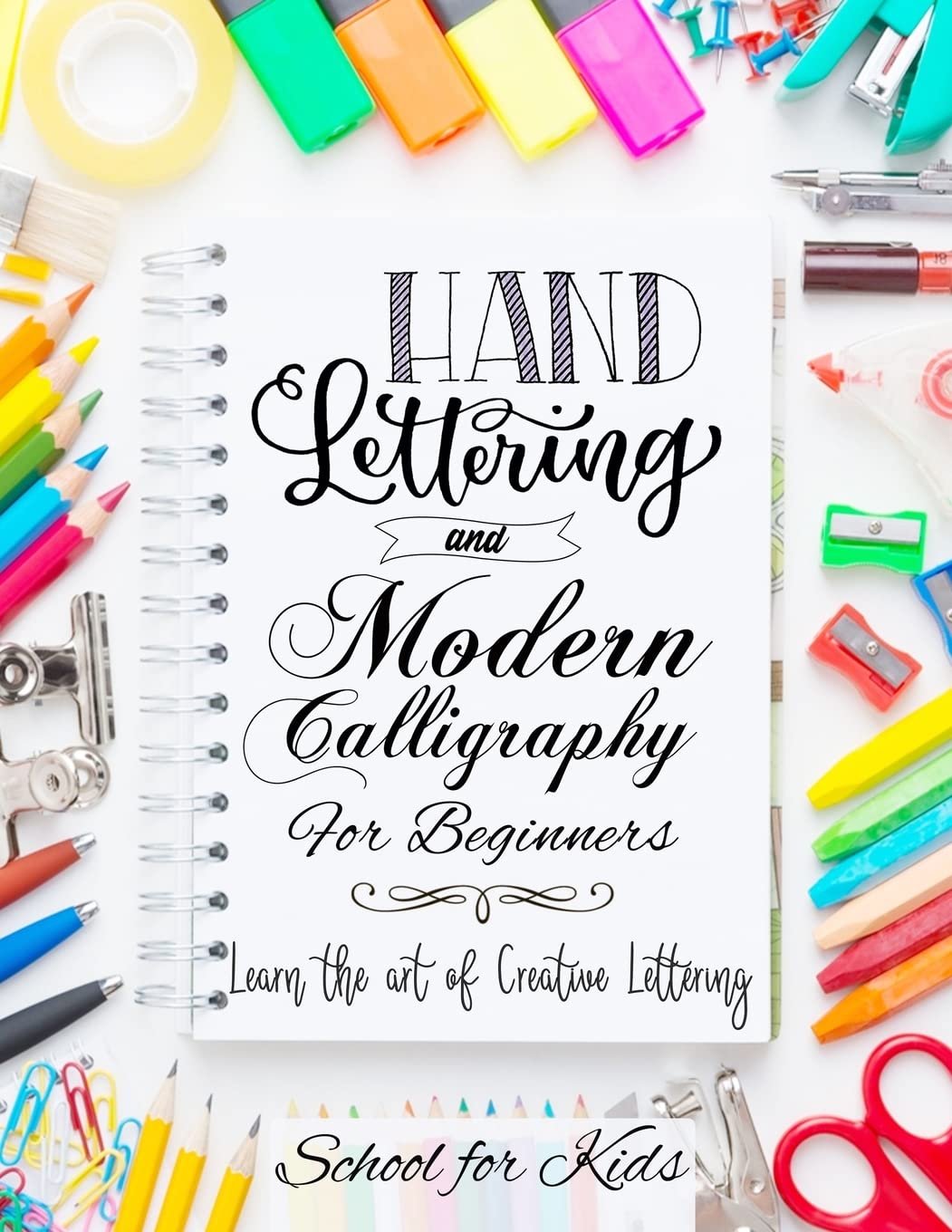 Hand Lettering and Modern Calligraphy for Beginners: Learn the Art of ...