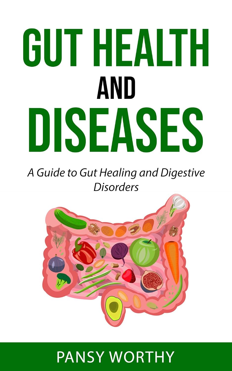 Gut Health and Diseases: A Guide to Gut Healing and Digestive Disorders ...