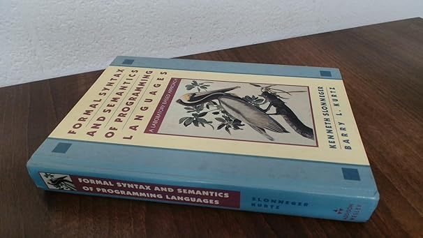 Formal Syntax and Semantics of Programming Languages: A Laboratory ...