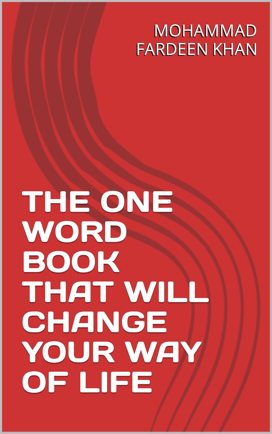 THE ONE WORD BOOK THAT WILL CHANGE YOUR WAY OF LIFE eBook : FARDEEN ...
