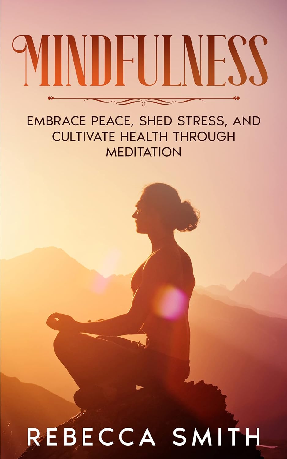 Amazon.com: Mindfulness: Embrace Peace, Shed Stress, and Cultivate Health through Meditation ...