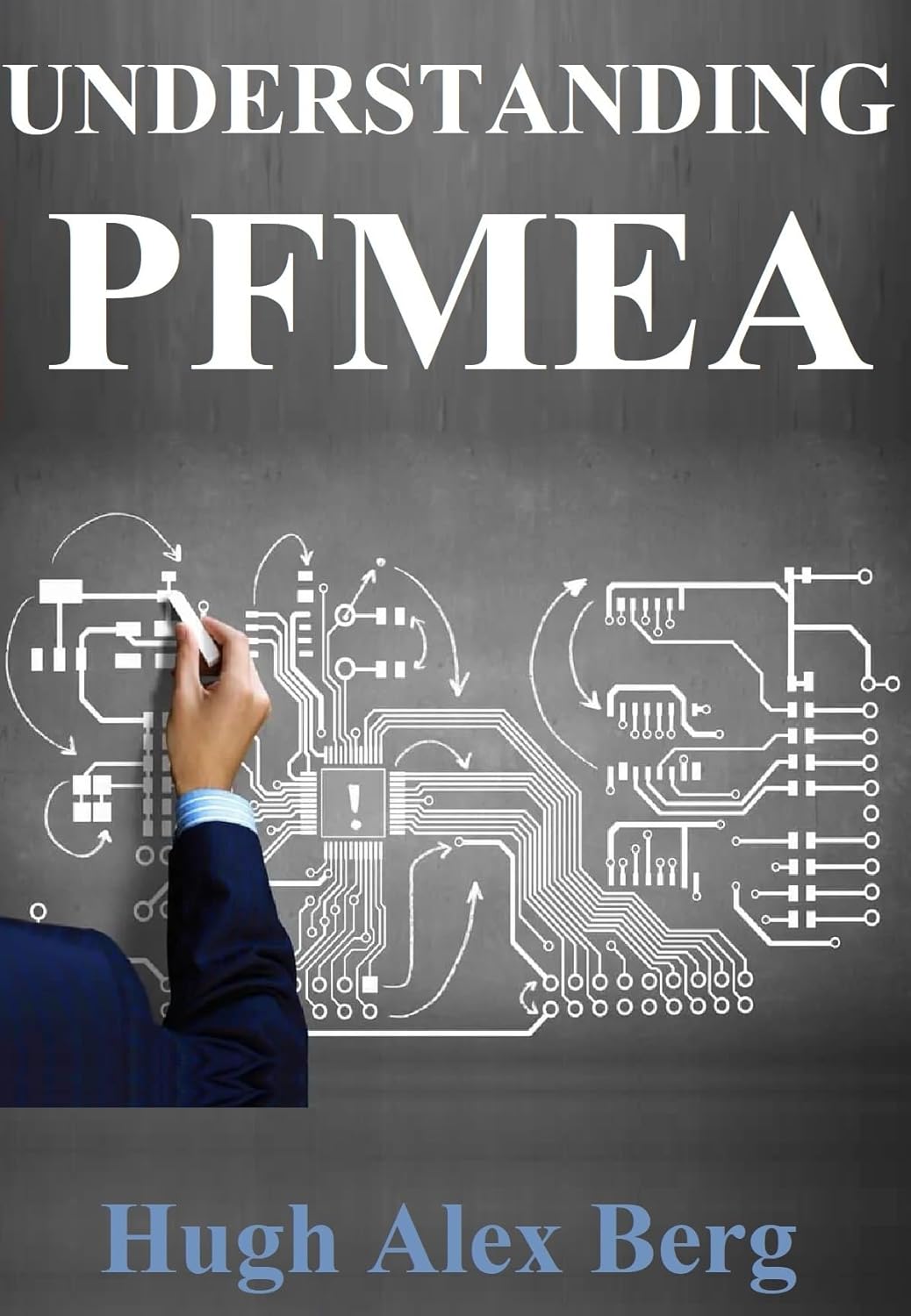 UNDERSTANDING PFMEA (QUALITY ENGINEERING Book 15), BERG, HUGH ALEX ...
