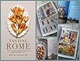 Tasting Rome: Fresh Flavors and Forgotten Recipes from an Ancient City ...