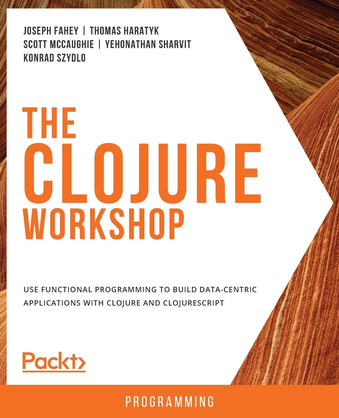 The Clojure Workshop: Fahey, Joseph, Haratyk, Thomas, McCaughie, Scott ...