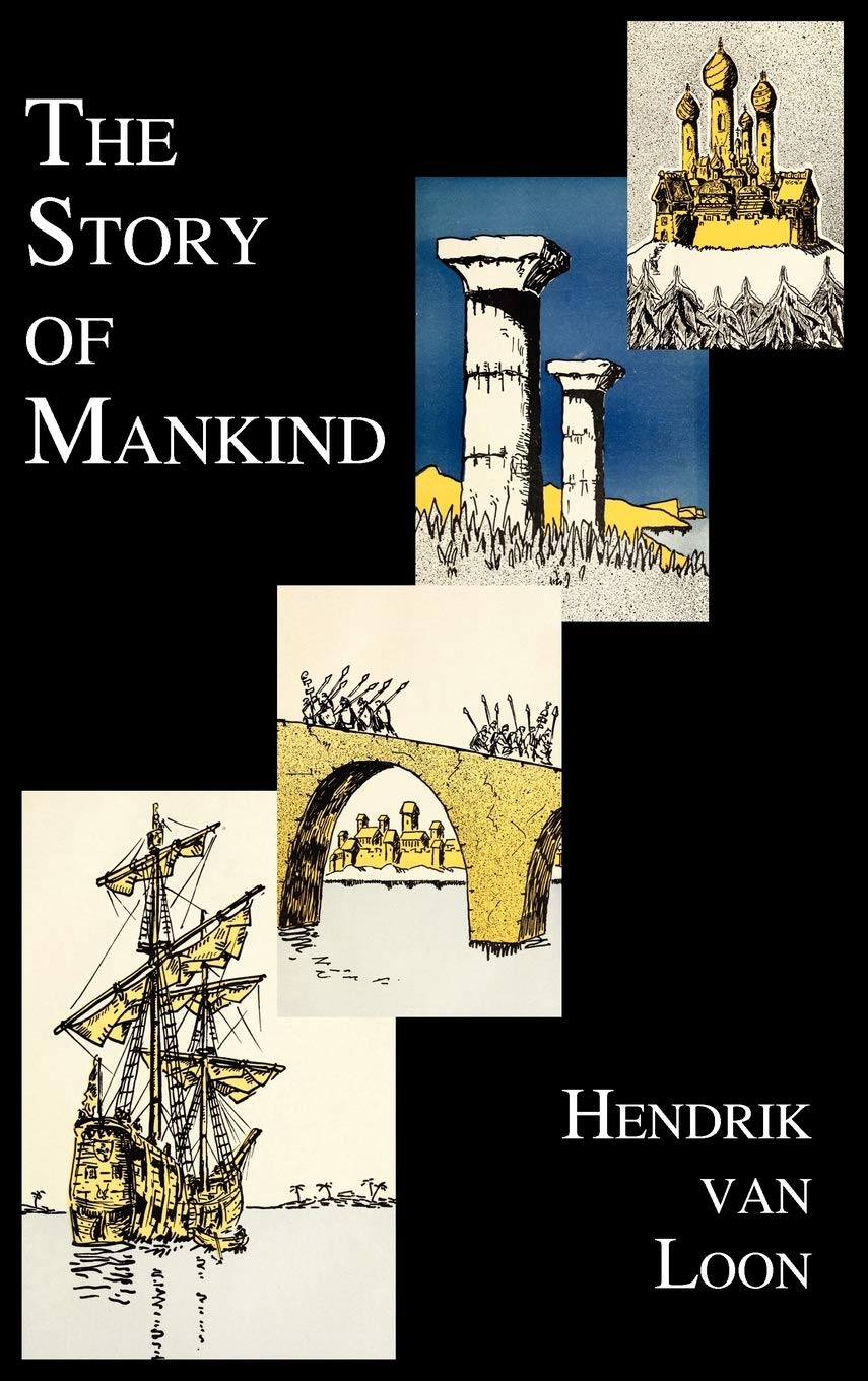 The Story of Mankind (Fully Illustrated in B&w): Van Loon, Hendrik ...