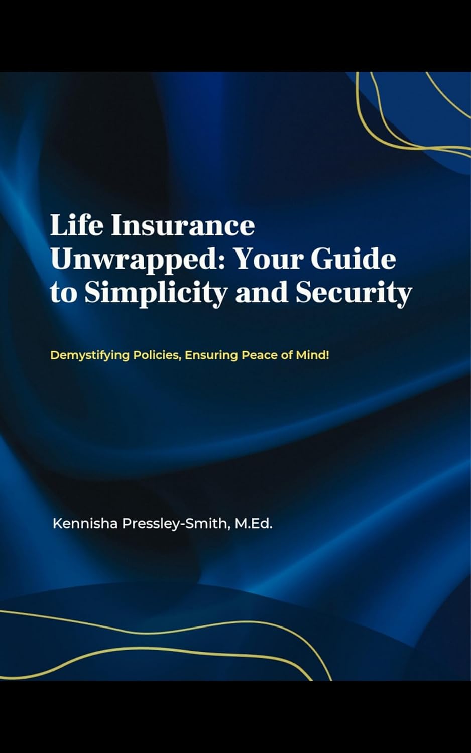 Amazon.com: Life Insurance Unwrapped: Your Guide to Simplicity and ...