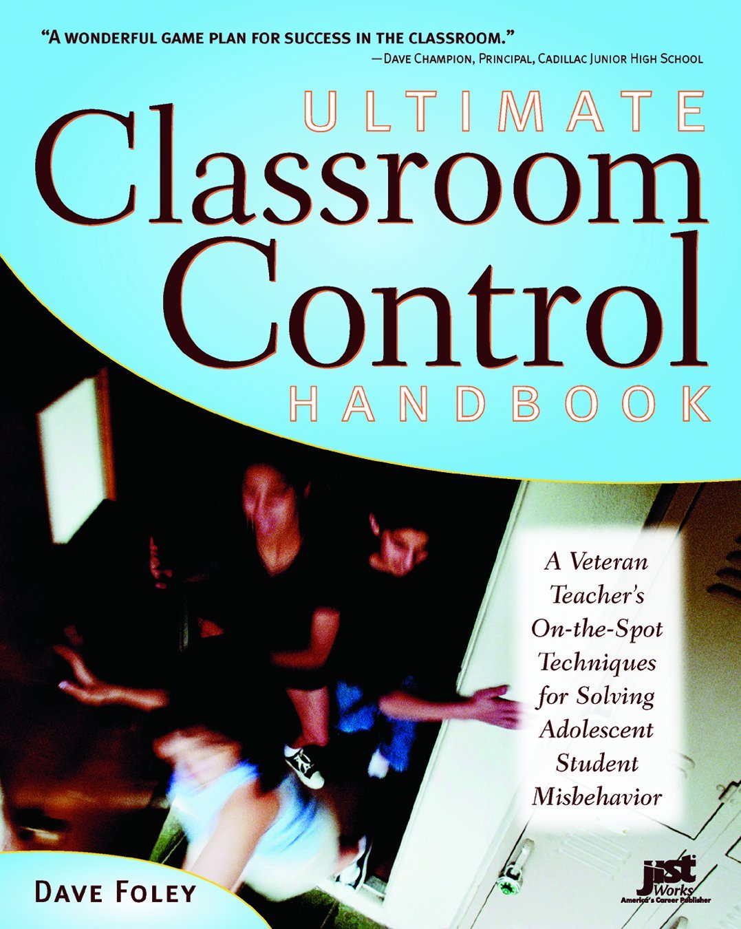 Ultimate Classroom Control Handbook: Foley, Dave, Stewart, Laura ...