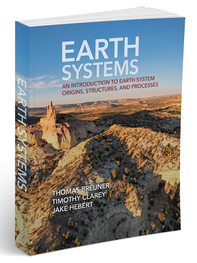 Earth Systems: An Introduction to Earth System Origins, Structures, and ...