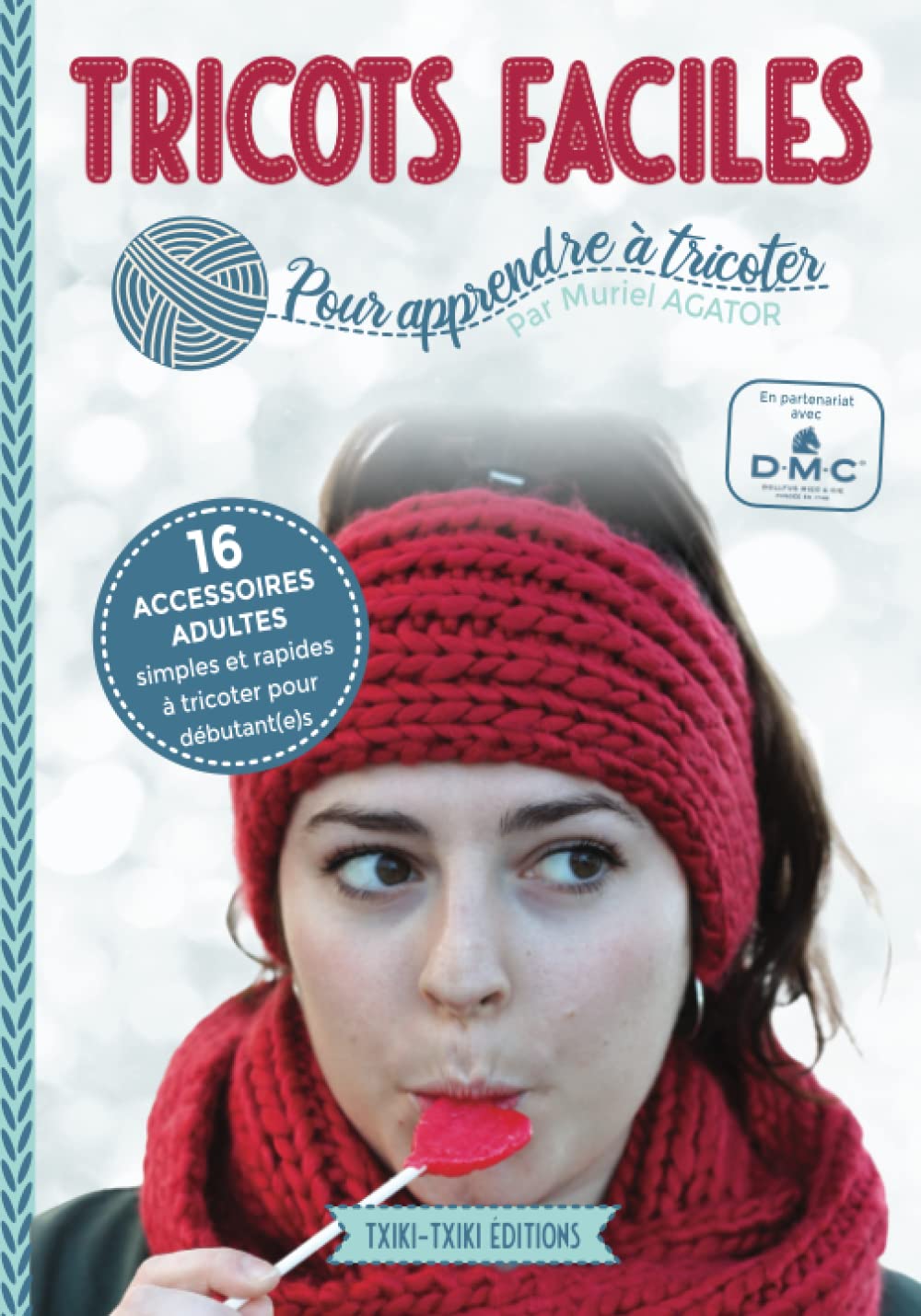 Tricots faciles pour apprendre à tricoter: 16 accessoires adultes ...