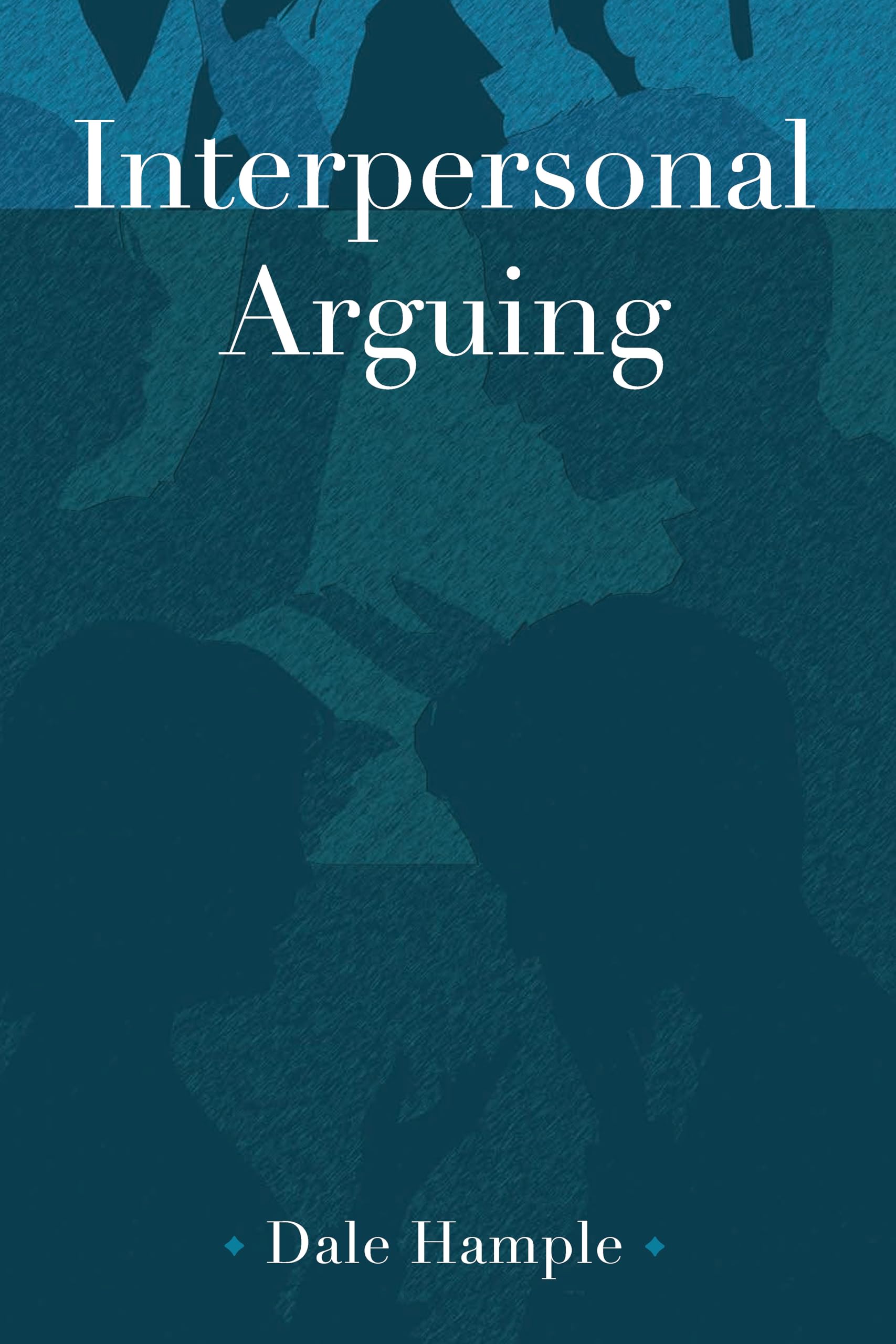 Amazon.com: Interpersonal Arguing: 9781433148903: Hample: Books