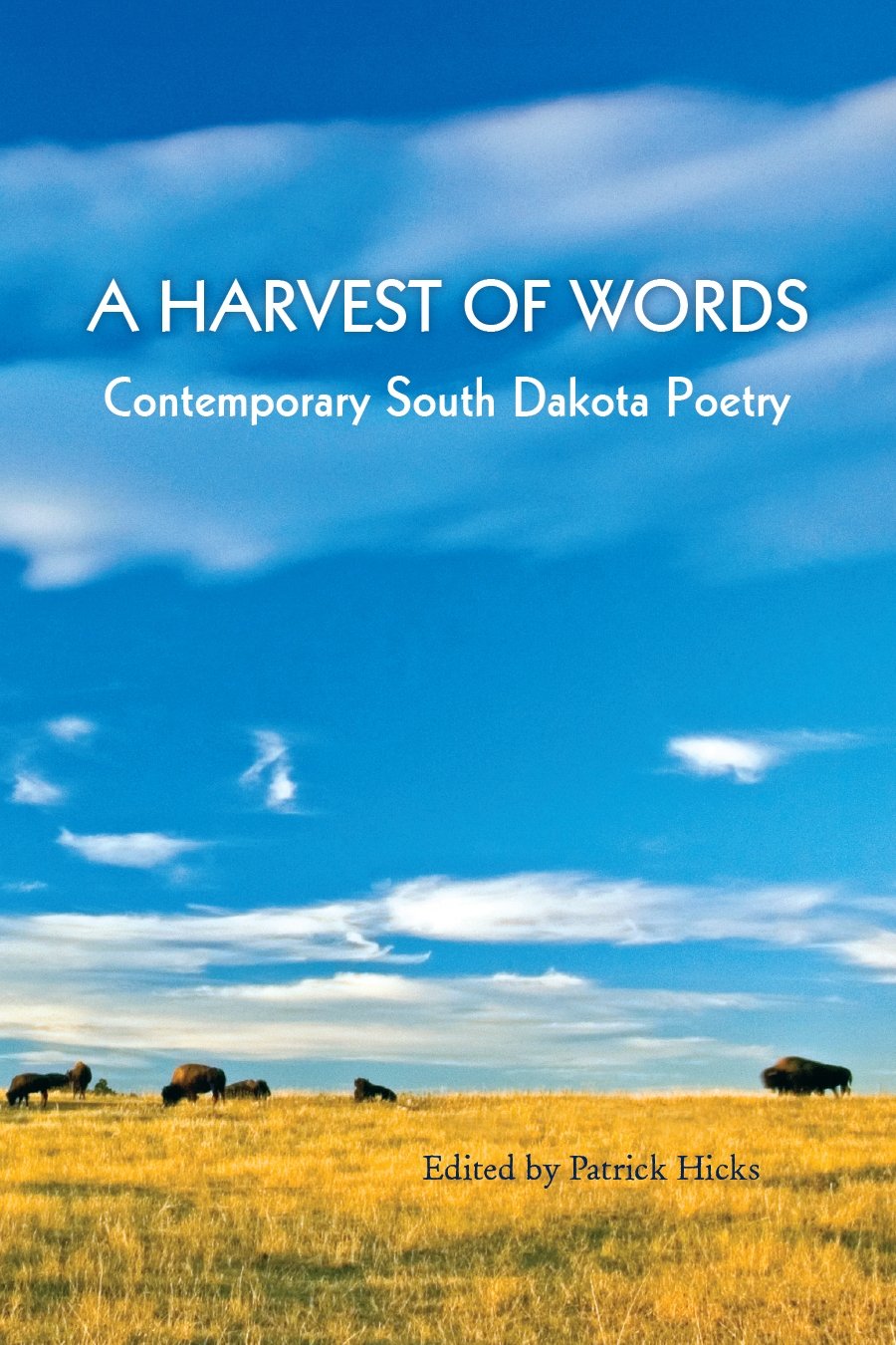 A Harvest of Words: Contemporary South Dakota Poetry (Prairie Plains ...
