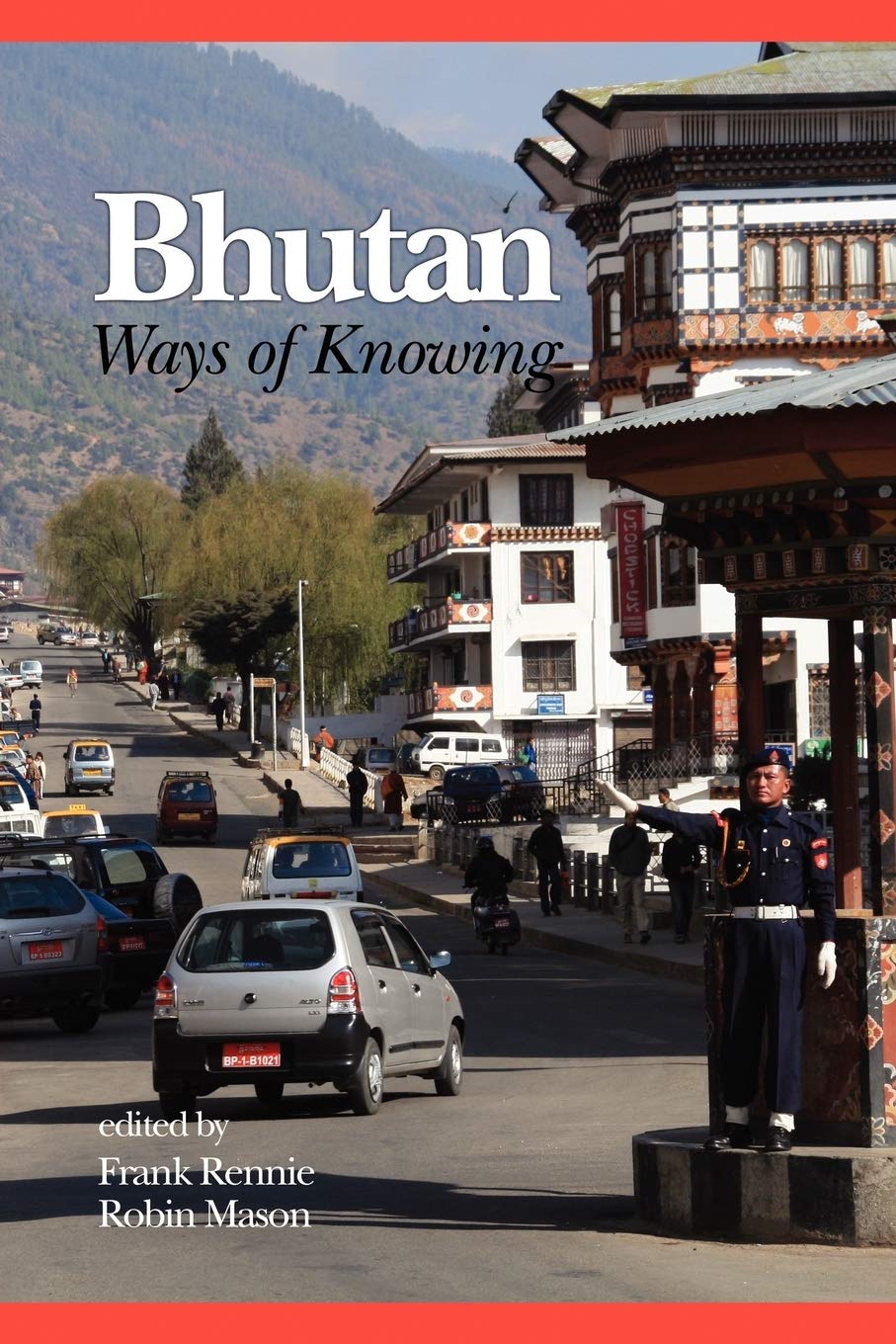 Bhutan: Ways of Knowing (NA): Rennie, Frank, Mason, Robin ...