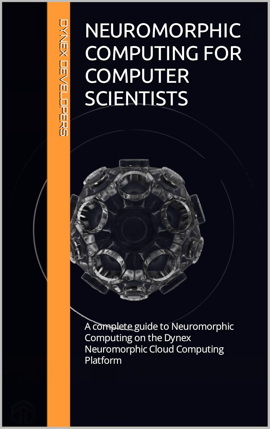 Neuromorphic Computing For Computer Scientists A Complete Guide To Neuromorphic Computing On