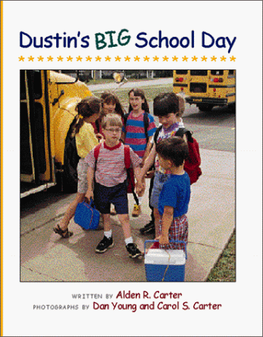 Dustin's Big School Day: Carter, Alden R., Young, Dan, Carter, Carol S ...