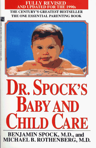 Dr. Spock's Baby and Child Care: Benjamin Spock M.D., Michael B ...