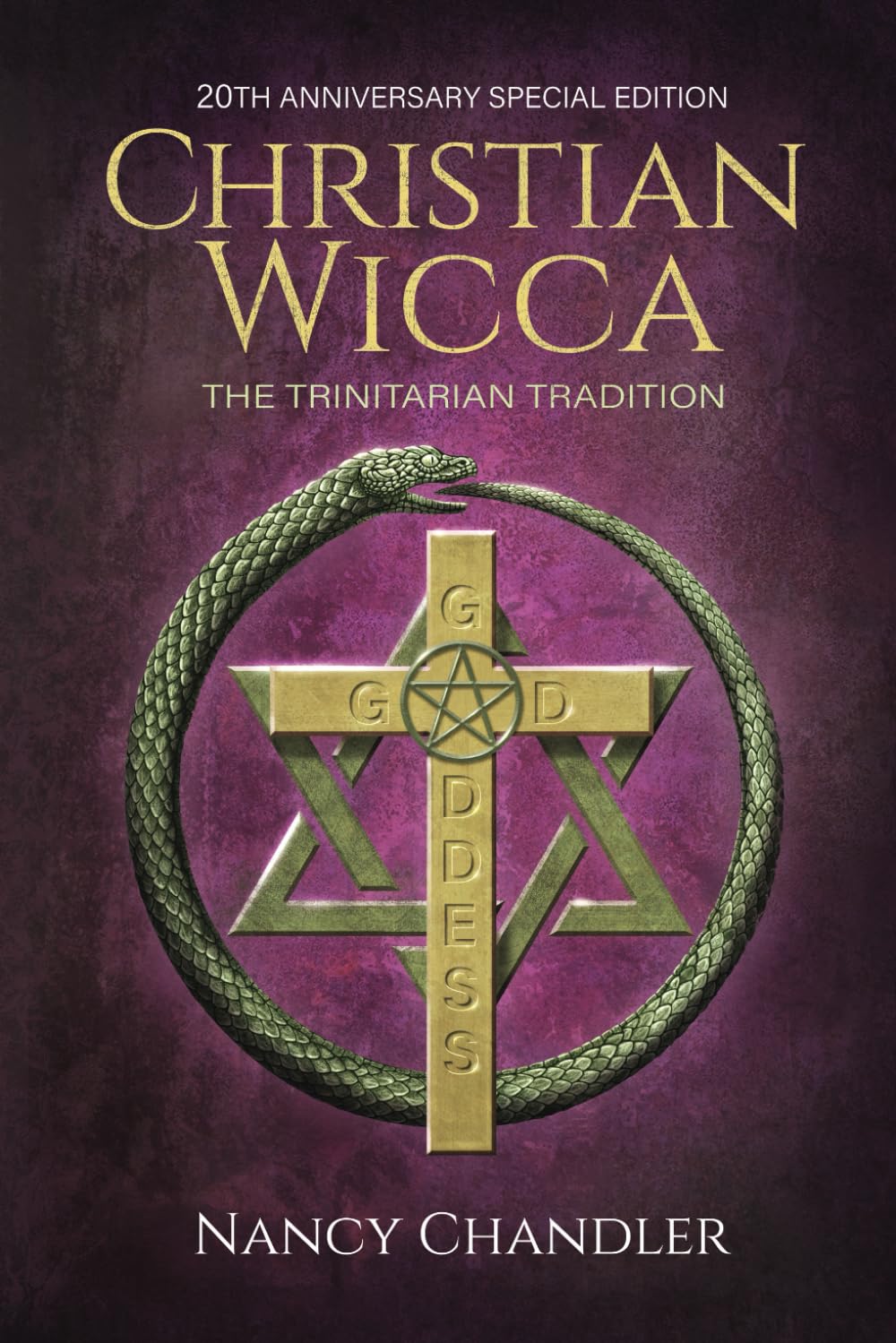 Christian Wicca: 20th Anniversary Edition (The Christopagan Series ...