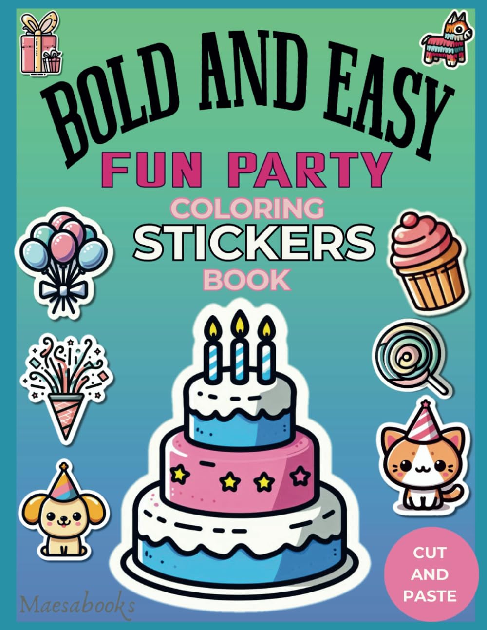 Bold and Easy Fun Party Coloring Sticker Book: to Color, Cut, and Paste ...