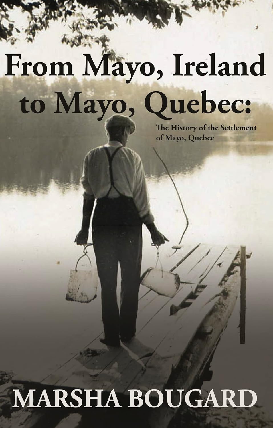 Amazon.com: From Mayo, Ireland to Mayo, Quebec : The History of the ...