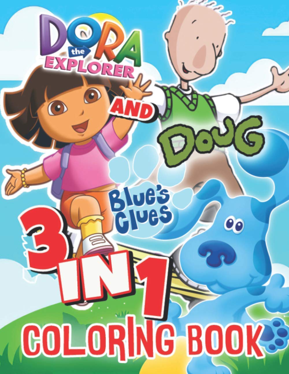Buy Blue‘s Clues, Dora The Explorer And Doug 3 in 1 Coloring Book: An ...